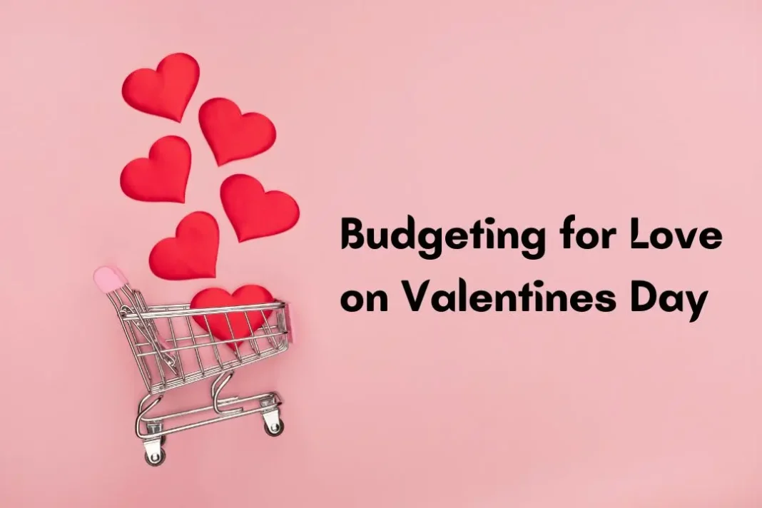 Budgeting for Love on Valentines Day