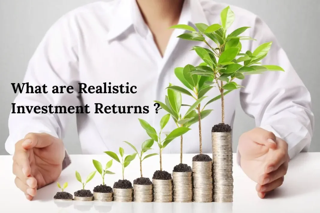 What are Realistic Investment Returns