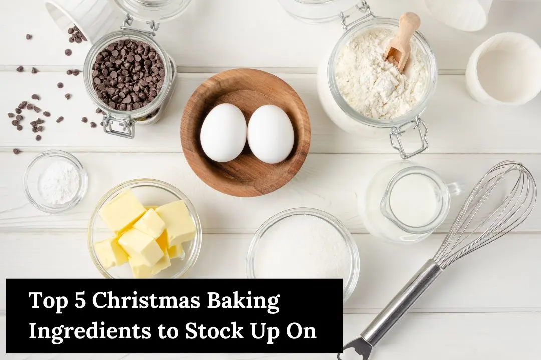 Top 5 Christmas Baking Ingredients to Stock Up On