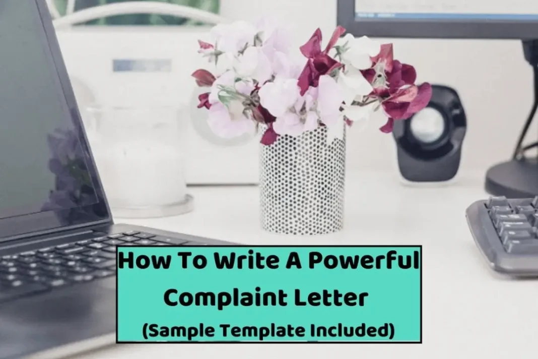 How To Write A Powerful Complaint Letter (Sample Letter)