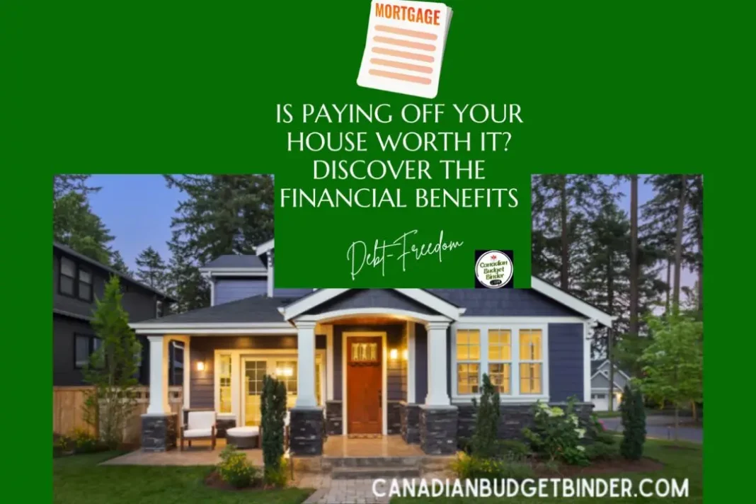 Is Paying Off Your House Worth It? Discover the Financial Benefits ...