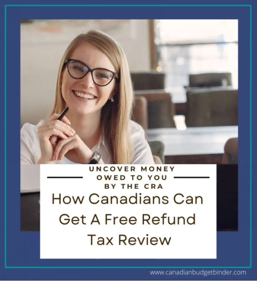 How A Free In-Depth Tax Review May Uncover A Tax Refund For Canadians